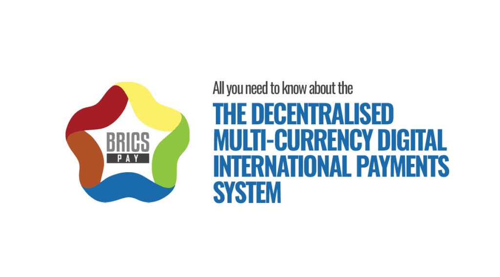 All You Need To Know About BRICS Pay - The Decentralised Multi-currency ...